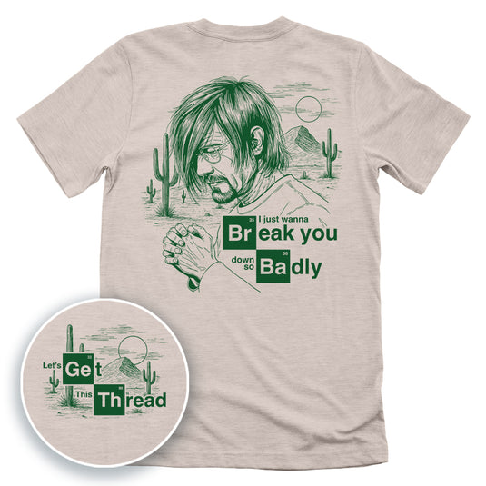 I Just Want To Break You Down So Badly – Let's Get This Thread