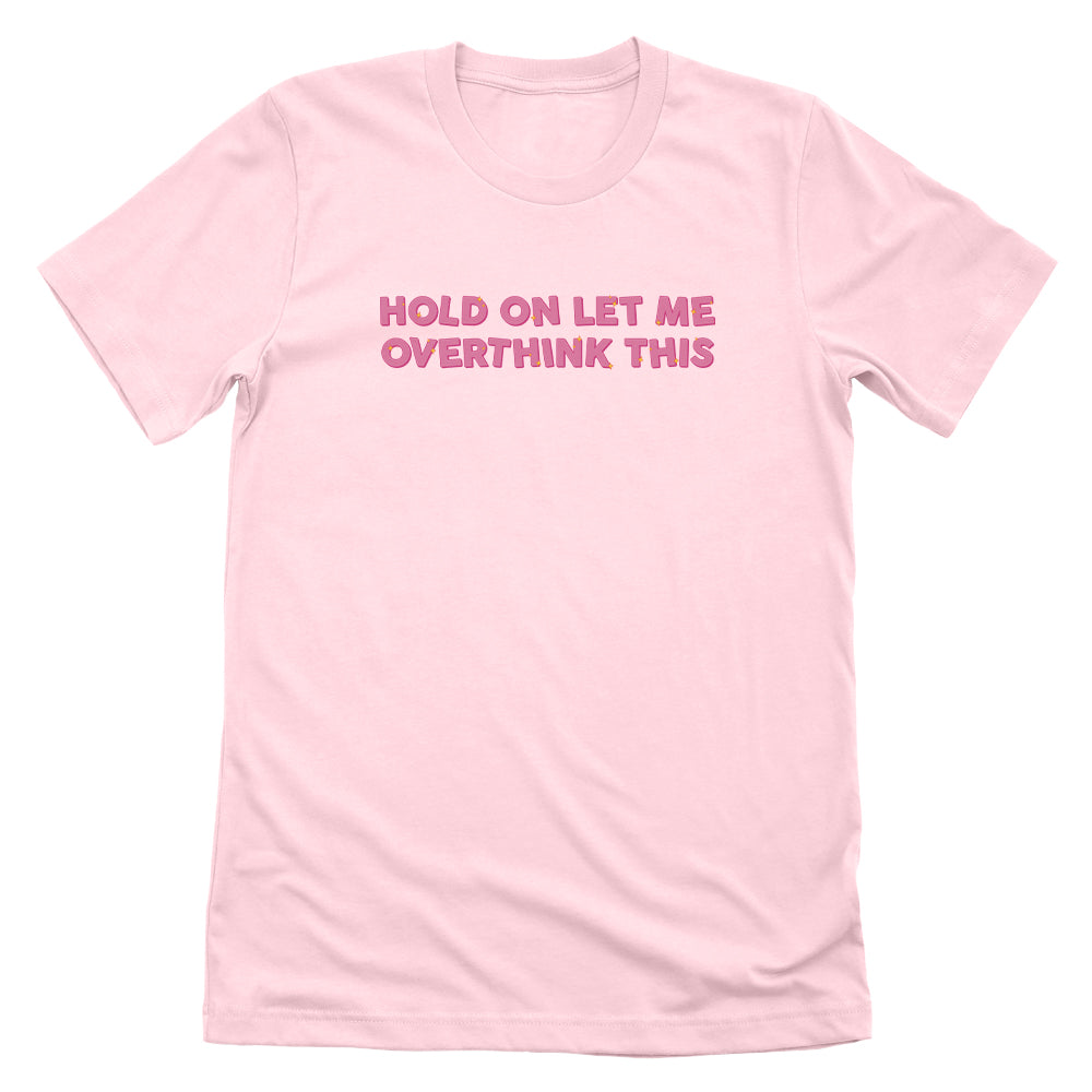 Hold On Let Me Overthink This – Let's Get This Thread
